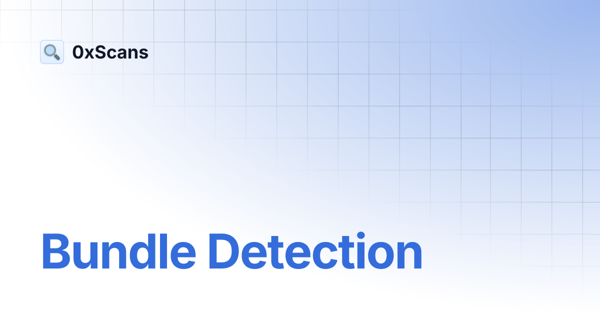 Bundle Detection | 0xScans